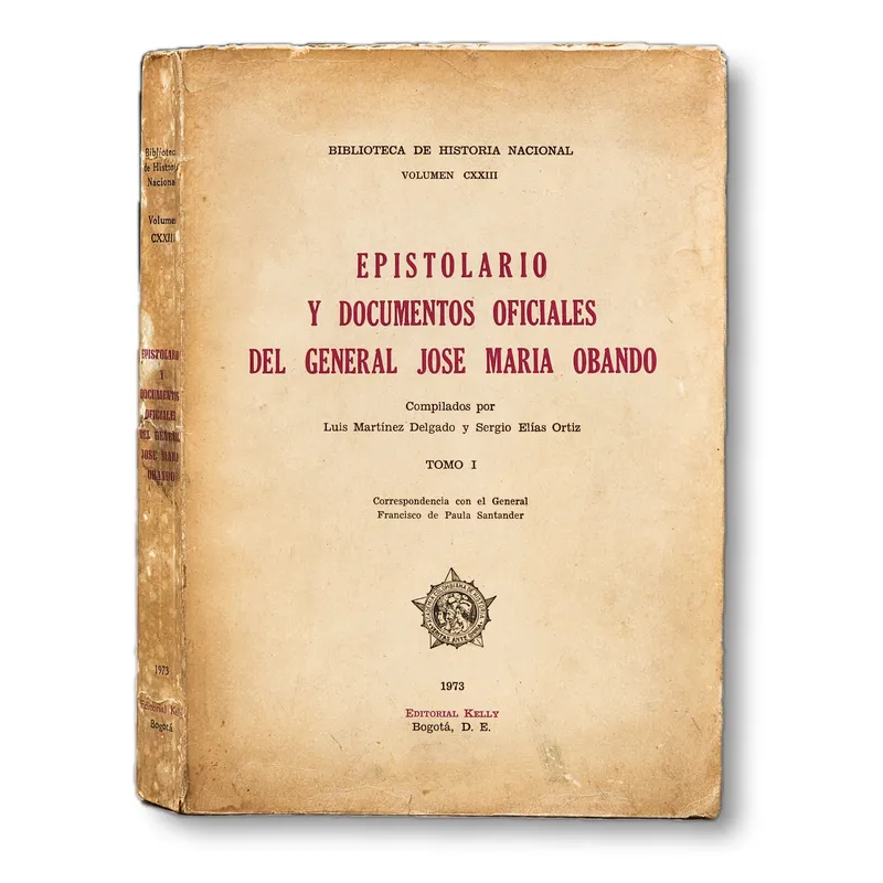 Epistolario y documentos oficiales del general José María Obando ...