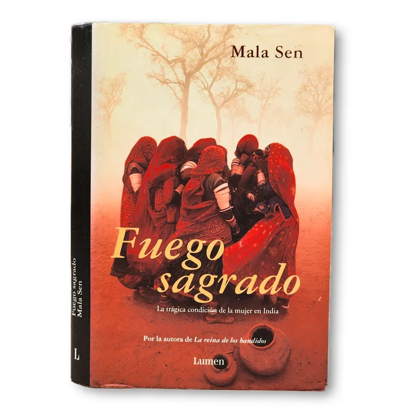 Fuego sagrado. La trágica condición de la mujer en India - Incunabula