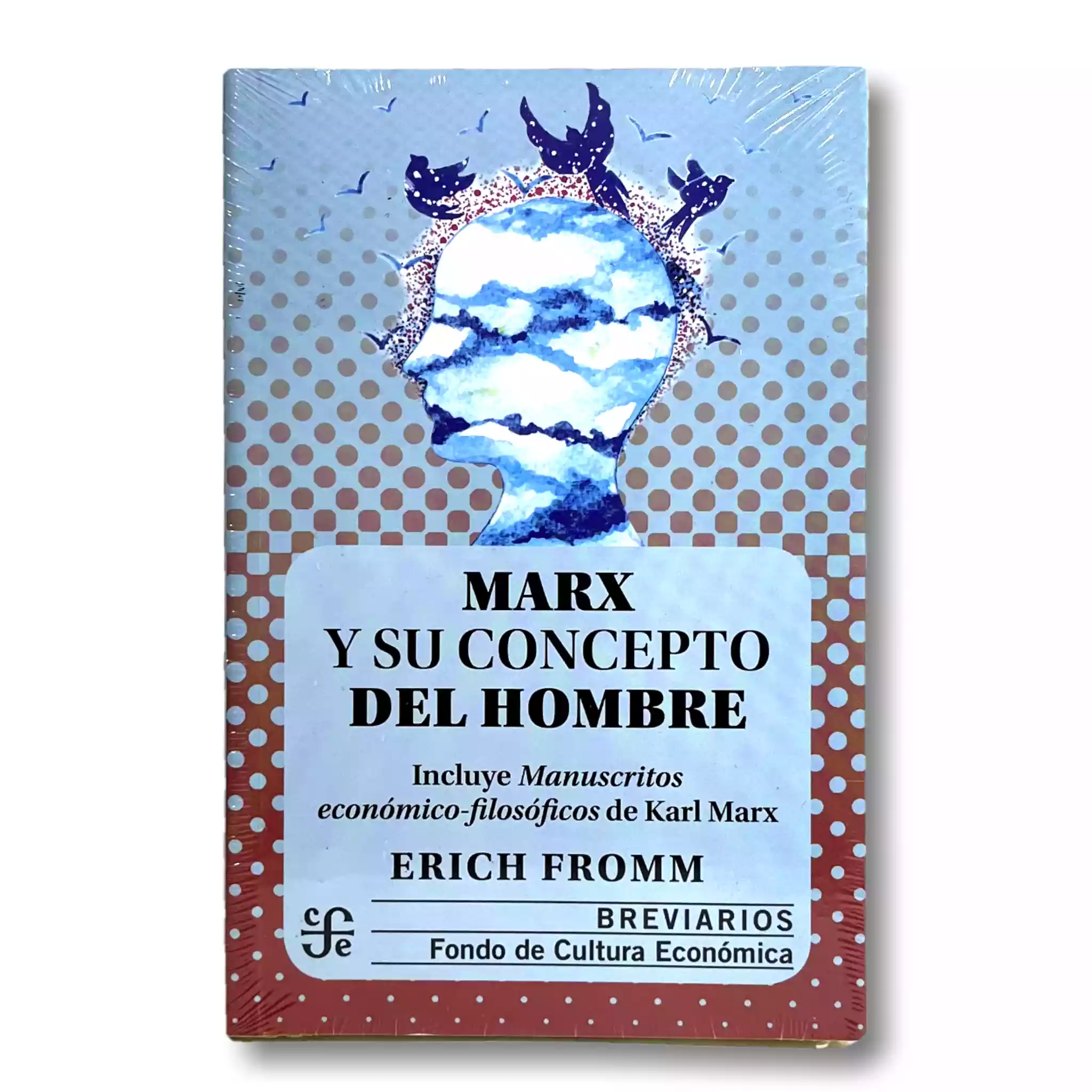 Marx y su concepto del hombre (Incluye los Manuscritos económico ...